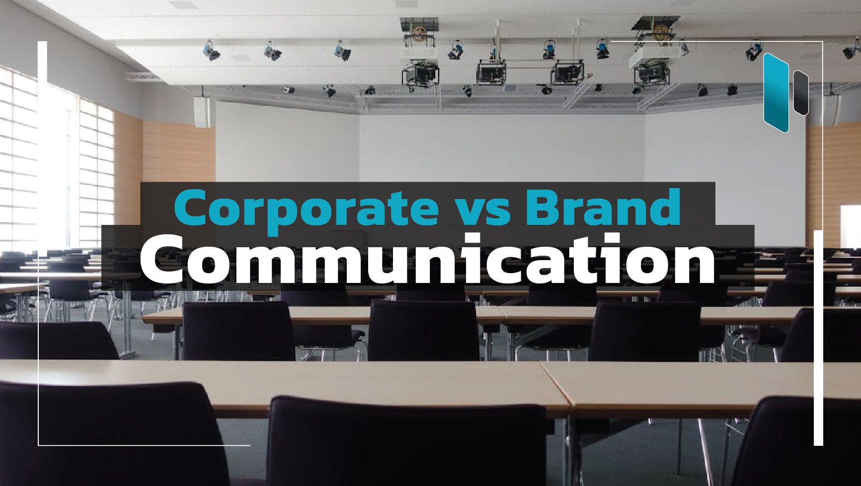 Corporate vs Brand Communication ความแตกต่างกับพลังแห่งการสื่อสาร ...