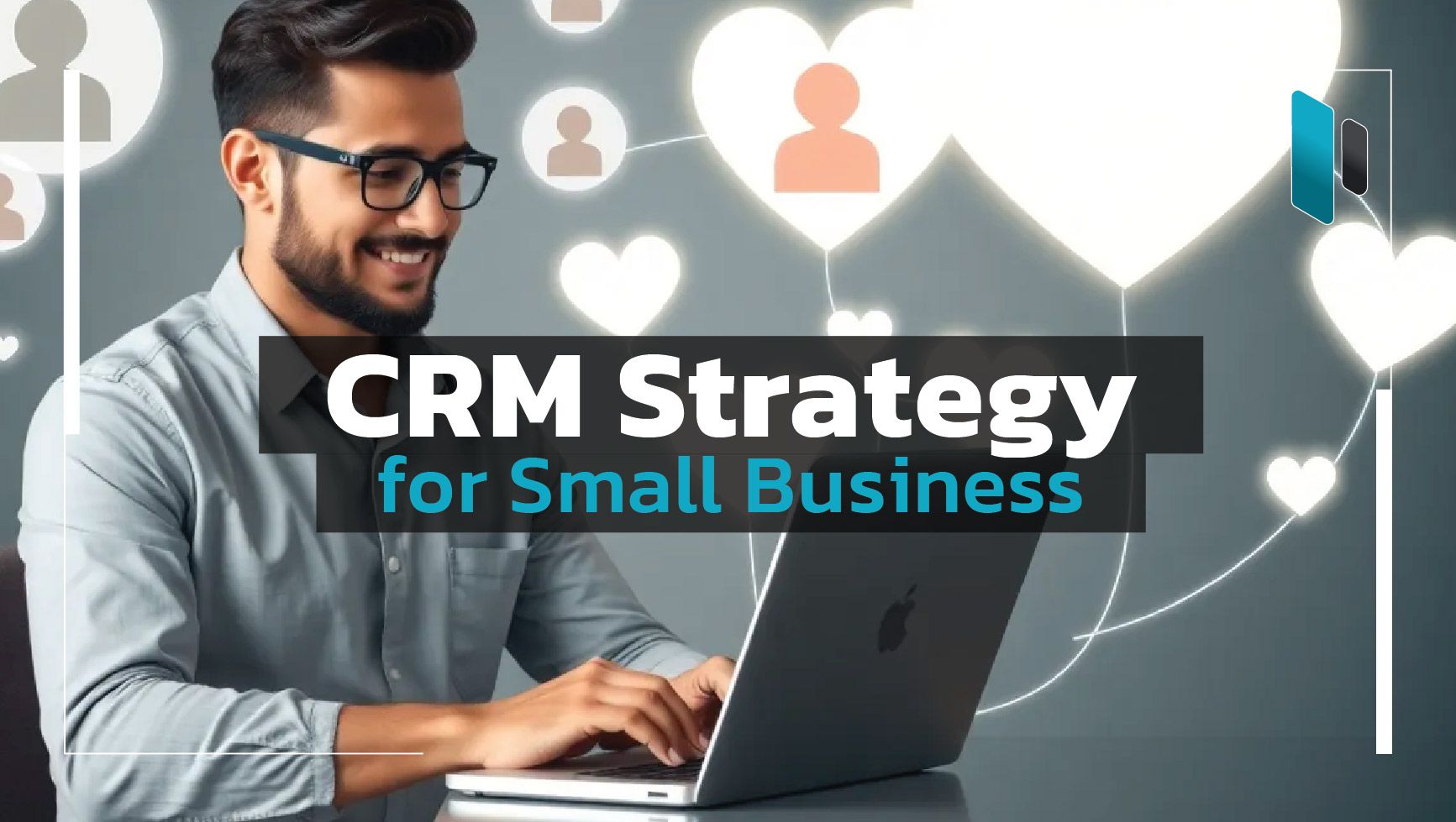 วิธีออกแบบ CRM Strategy สำหรับธุรกิจขนาดเล็ก – Popticles.com